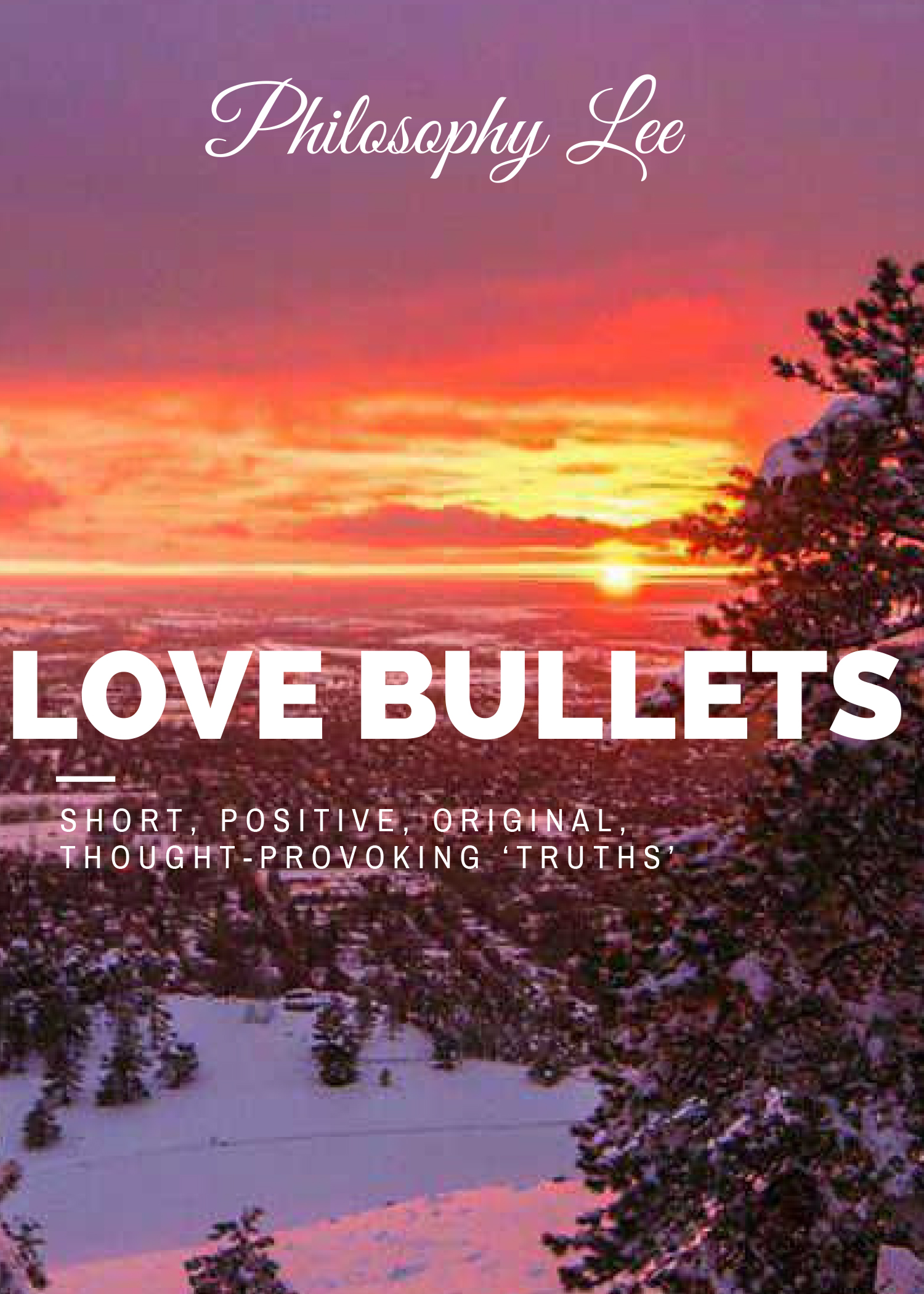 - Philosophy Lee - Love Bullets Take Direct Aim at the Human Heart